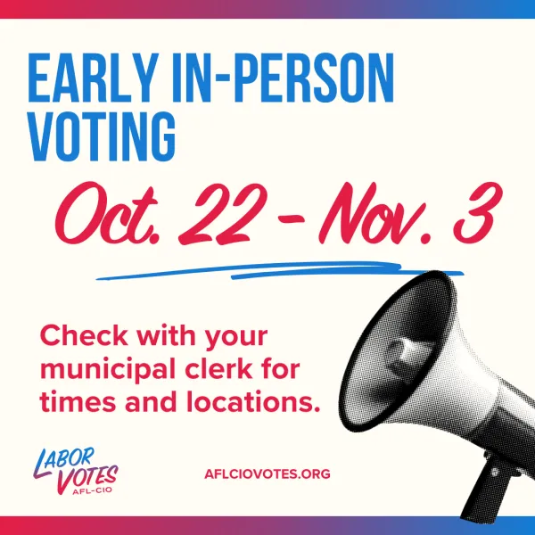 Early Voting Underway in Wisconsin | Wisconsin State AFL-CIO